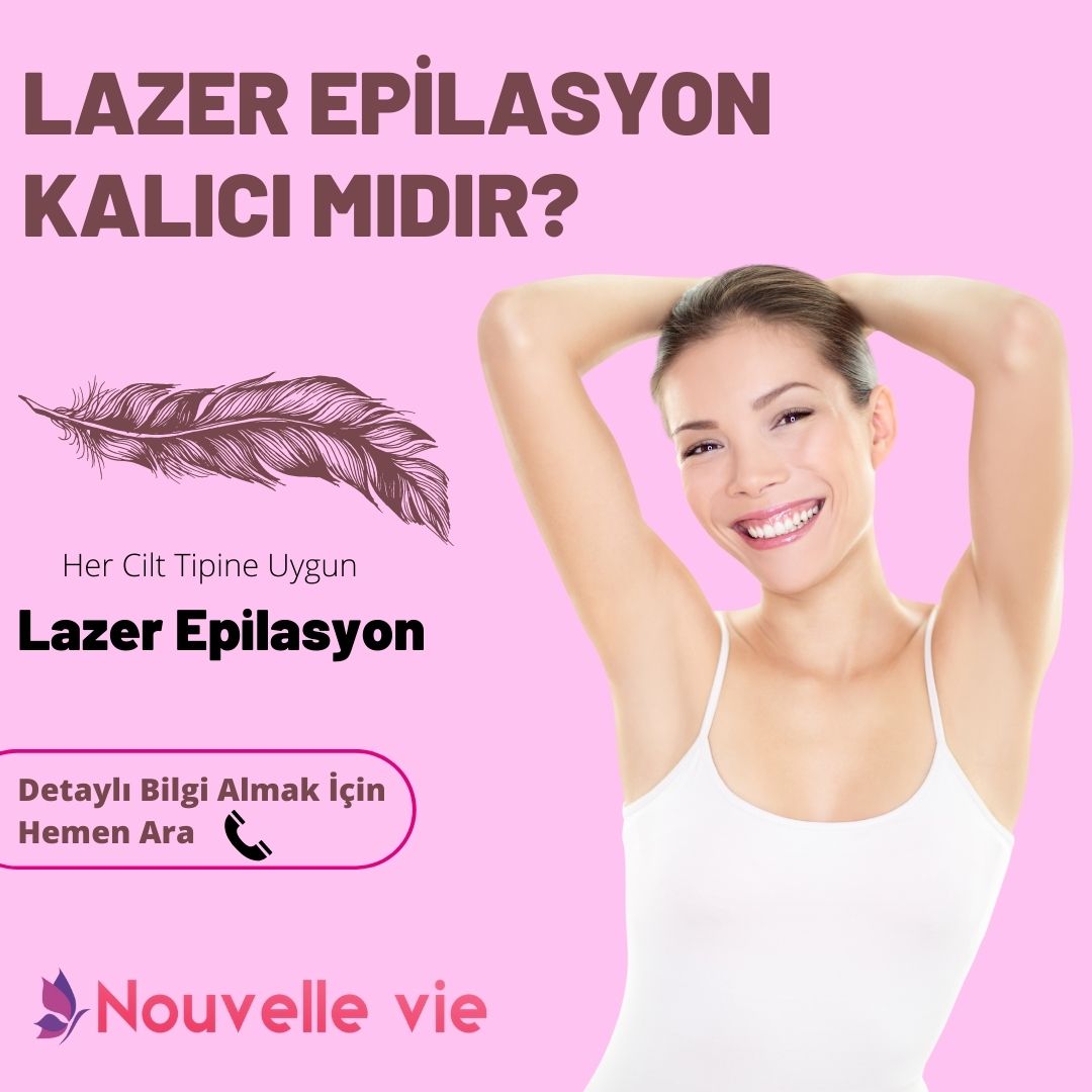Lazer Epilasyon Kalıcı Mıdır ? - Nouvelle Vie Güzellik Merkezi Lazer Epilasyon Kalıcı Mıdır ? - Nouvelle Vie Güzellik Merkezi